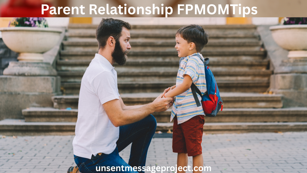 Parent Relationship FPMOMTips for Building a Stronger Family Bond